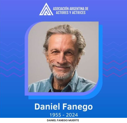 MURIÓ EL ACTOR Y DIRECTOR DANIEL FANEGO A LOS 69 AÑOS - Apuntes de San Luis